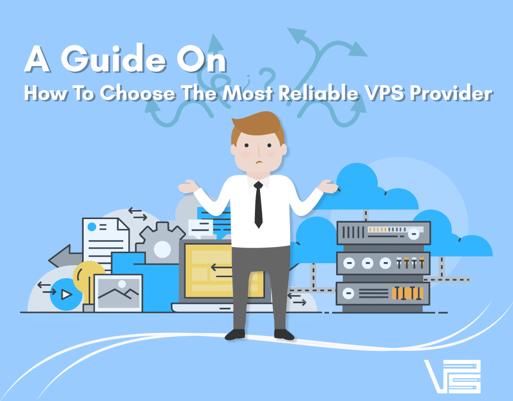 Guide To Choose The Most Reliable VPS Hosting For You | VPS Malaysia