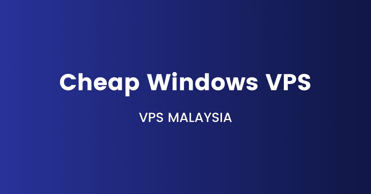 Get the best deal on cheap Windows VPS for 2024
