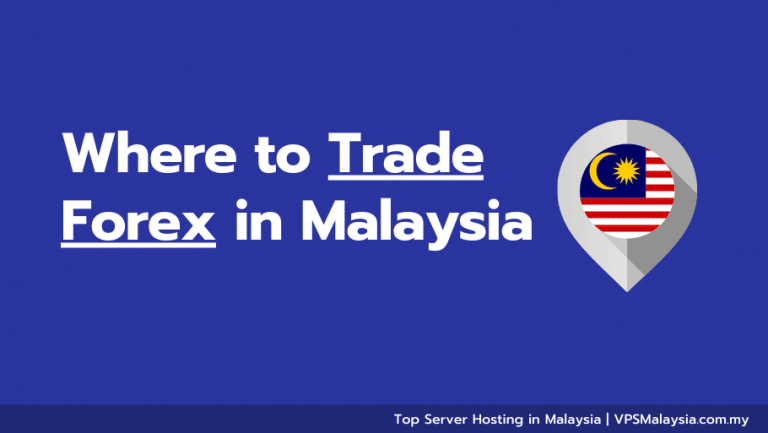 Where to Trade Forex in Malaysia