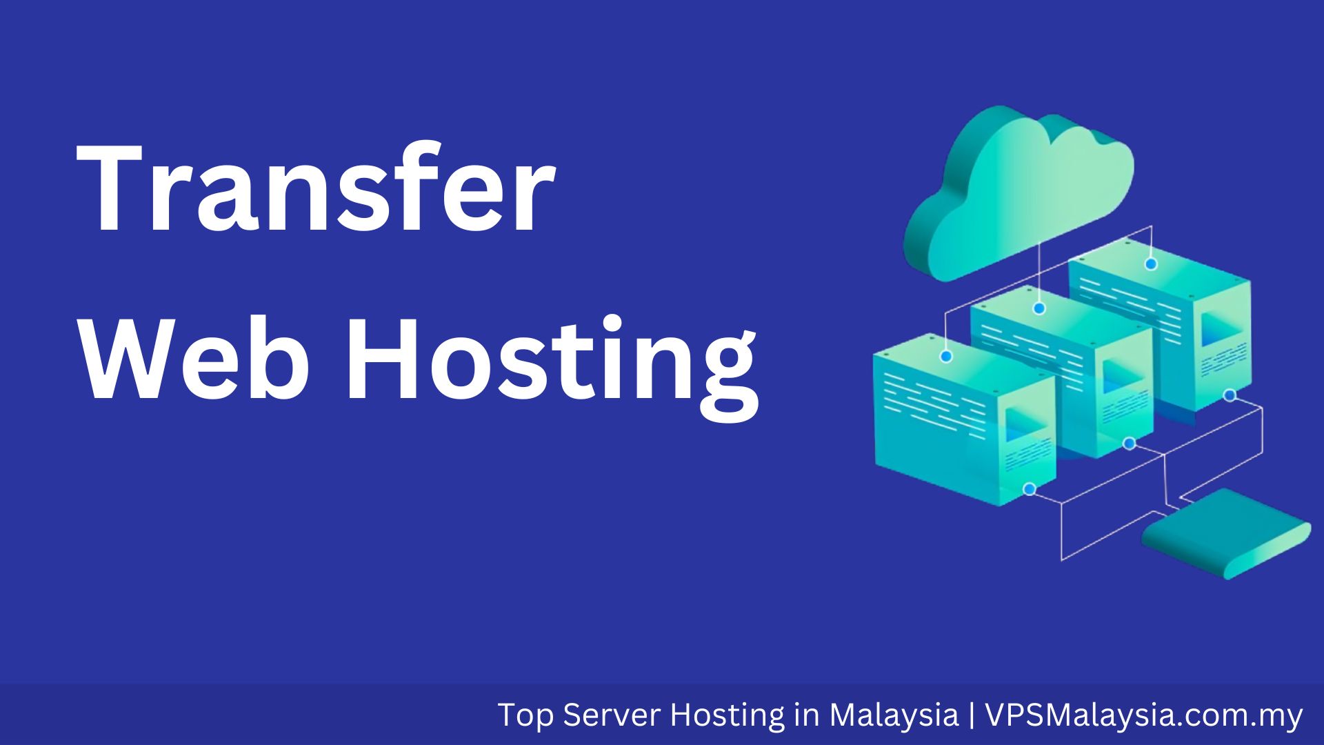 How to Transfer Web Hosting | Ultimate Guide